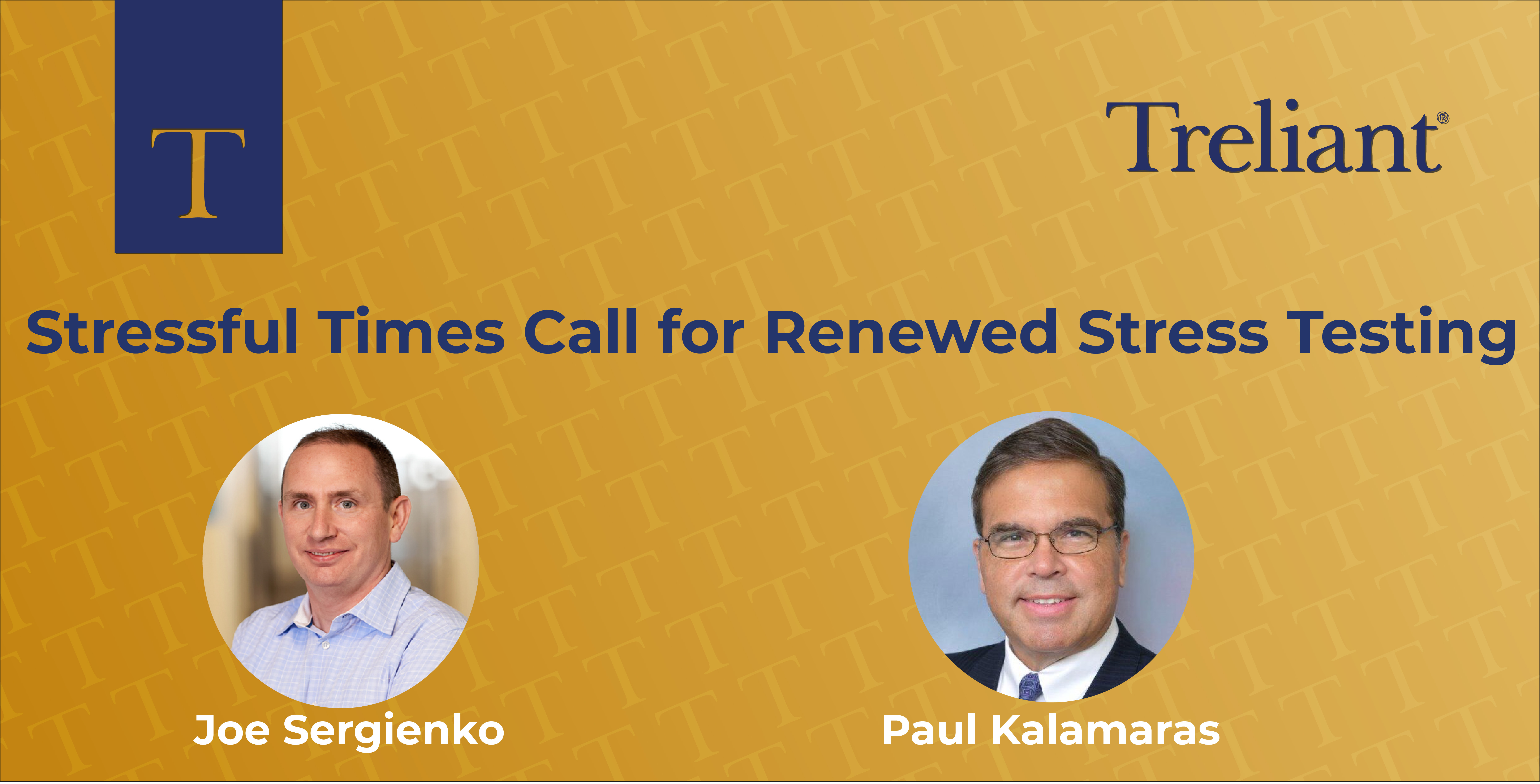 Stressful Times Call for Renewed Stress Testing - Treliant
