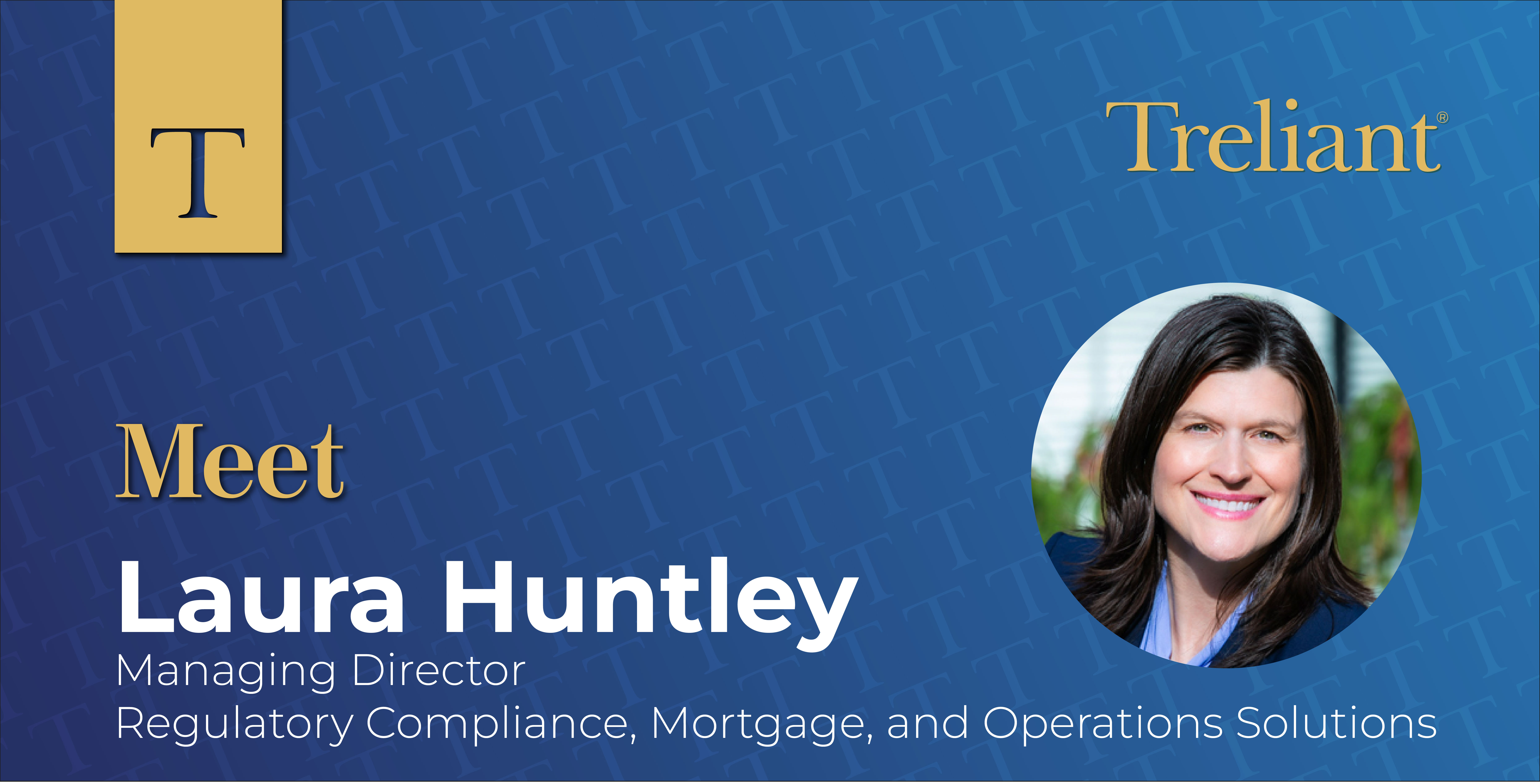 Laura Huntley, a Seasoned Risk and Regulatory Advisor, Joins Treliant ...